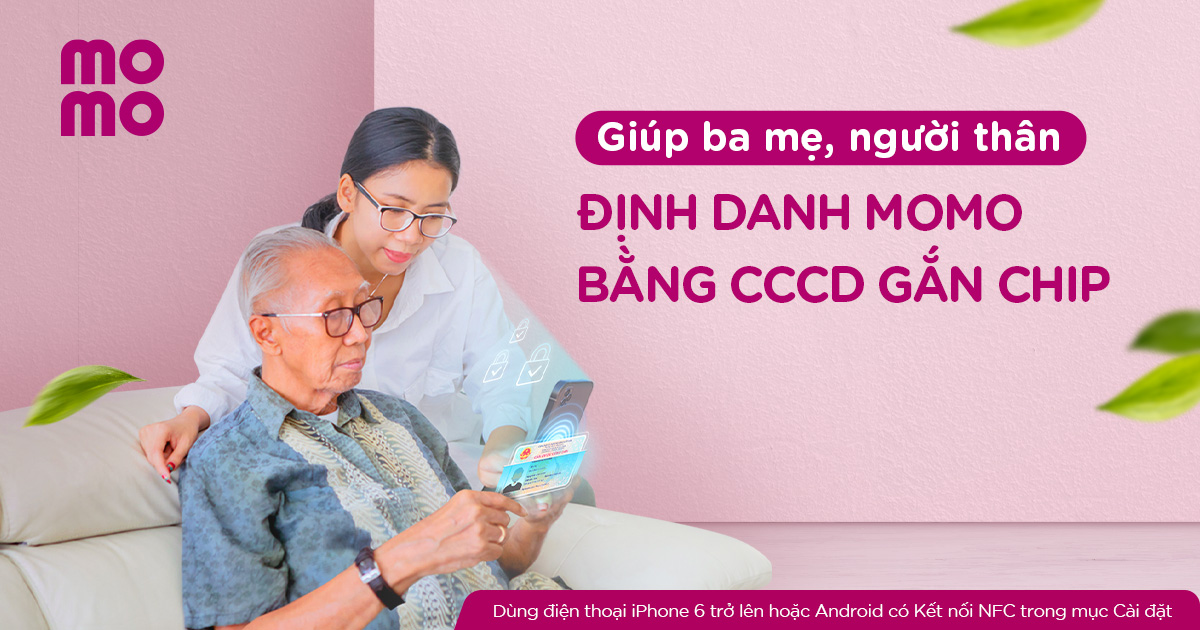 Hướng dẫn các bước giúp người thân định danh tài khoản MoMo bằng Căn ...