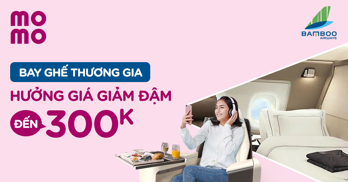 Bay hạng thương gia hưởng giá giảm đậm đến 300.000Đ từ Bamboo Airways