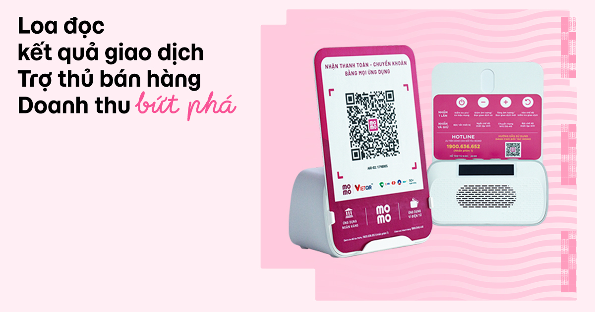 Chủ quán buôn bán thuận tiện hơn với loa thông báo nhận tiền MoMo