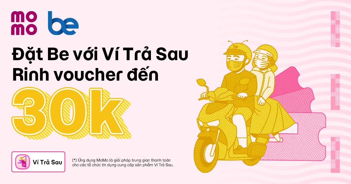 Đặt Be với Ví Trả Sau, rinh voucher đến 30k cho lần kế tiếp
