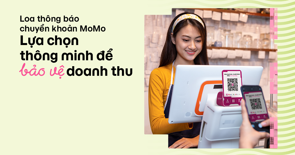 Chống lừa đảo khi thanh toán với loa MoMo