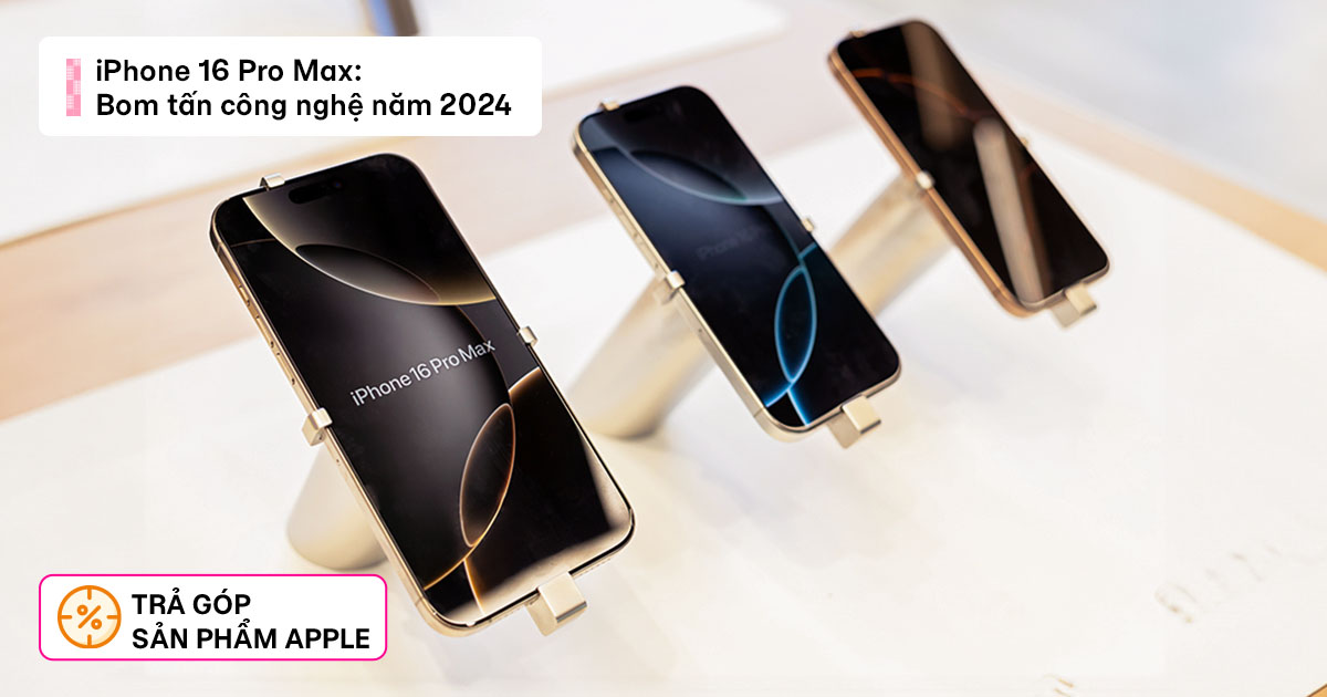 Tìm hiểu chi tiết iPhone 16 Pro Max: Vua công nghệ 2024 xuất hiện