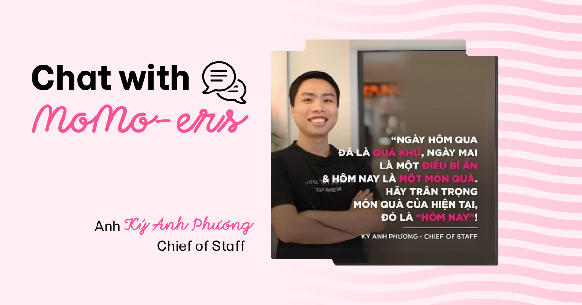 [Chat with MoMo-ers] Ký Anh Phương - Chief of Staff