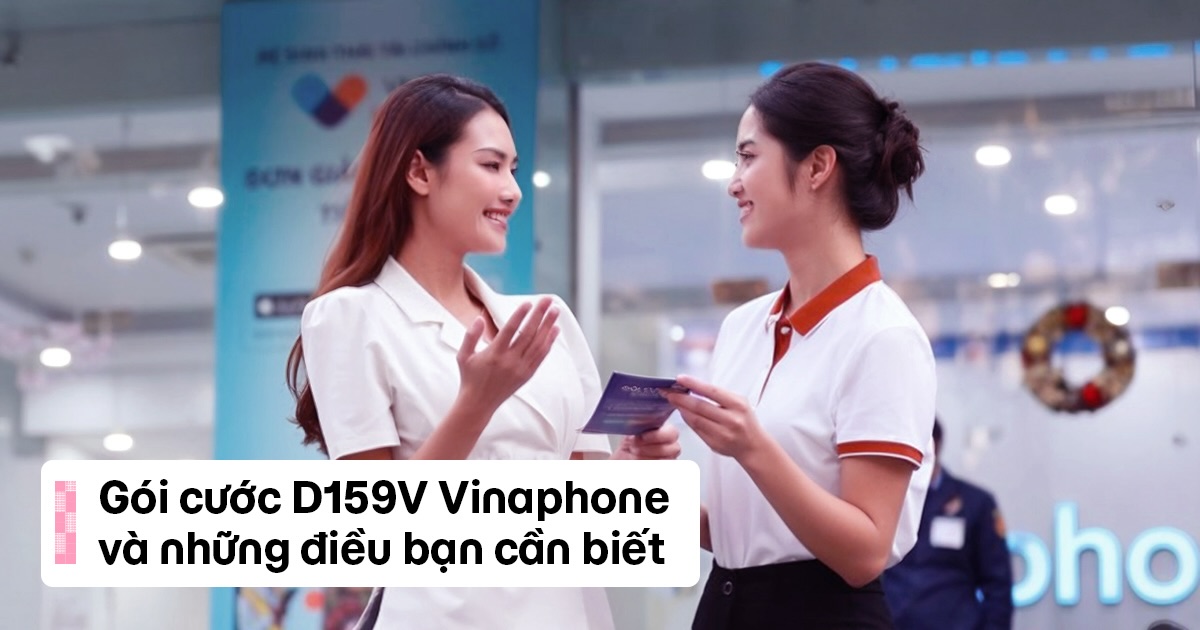 Gói Cước D159V Vinaphone Và Những Điều Bạn Cần Biết