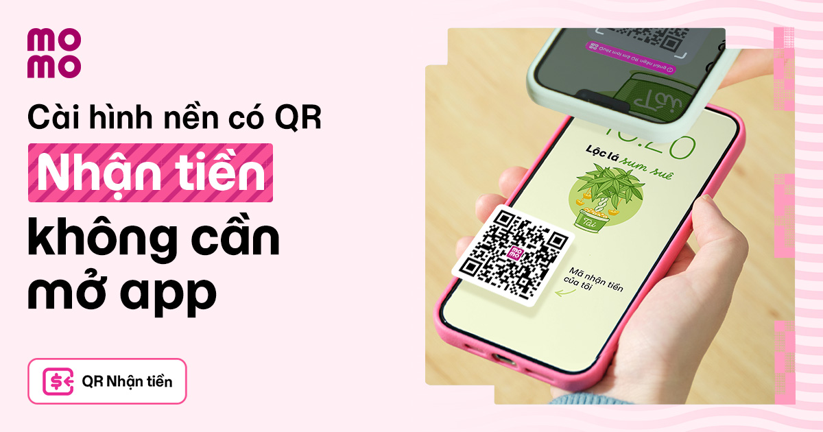 Nhận tiền tiện lợi hơn với hình nền điện thoại có sẵn mã QR