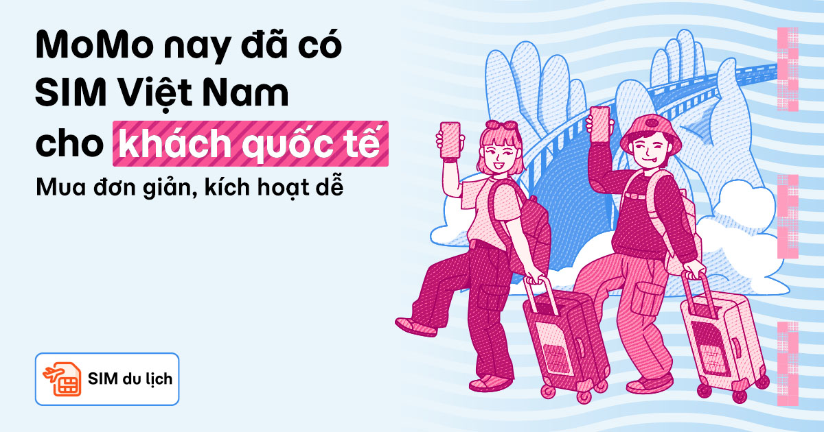 Mới: MoMo nay đã có SIM Việt Nam cho khách quốc tế!