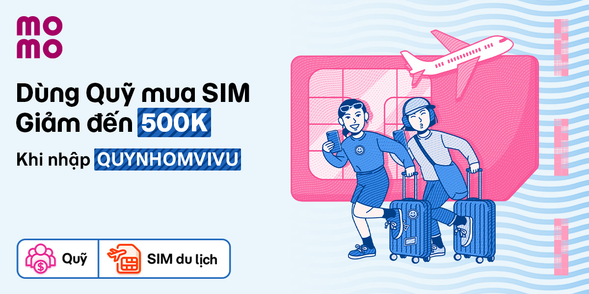 Giảm đến 500K khi dùng Quỹ mua SIM du lịch trên MoMo