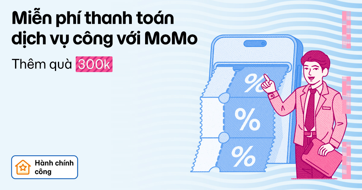MoMo miễn phí thanh toán lệ phí dịch vụ công, còn tặng thêm quà đến 300K!