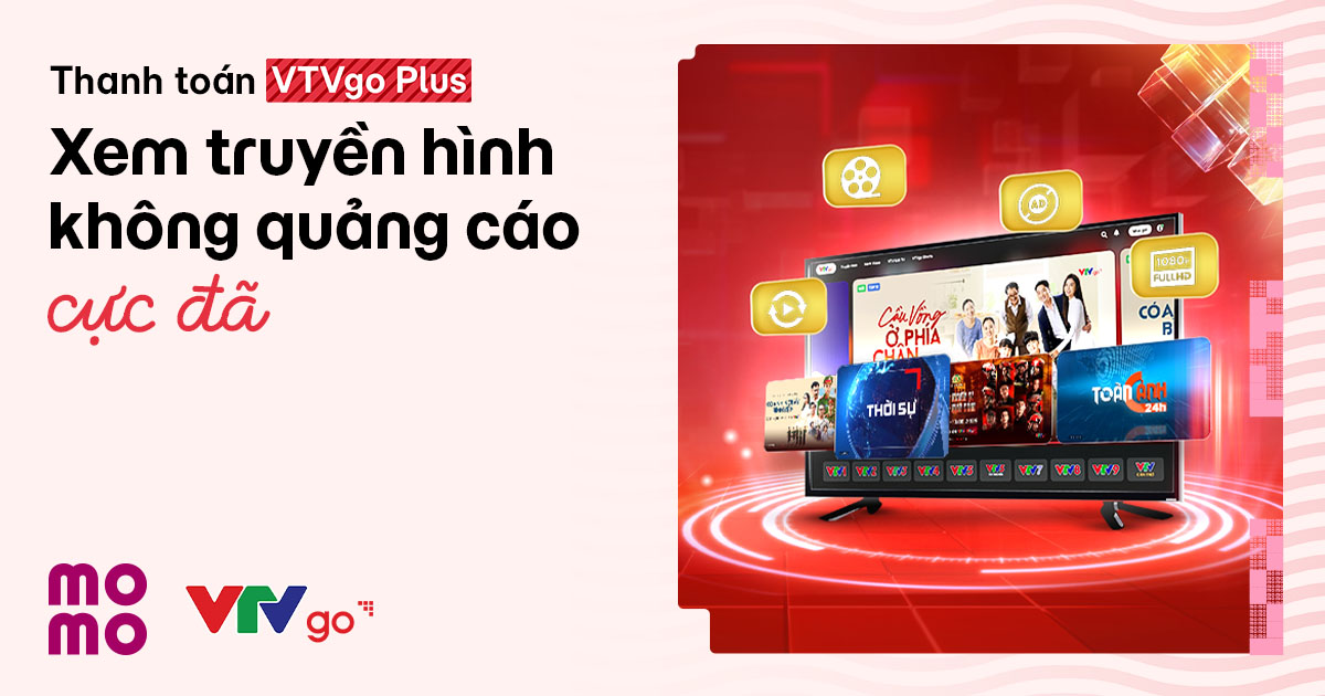 Giảm 50% gói VTVgo Plus cho lần đầu thanh toán bằng MoMo