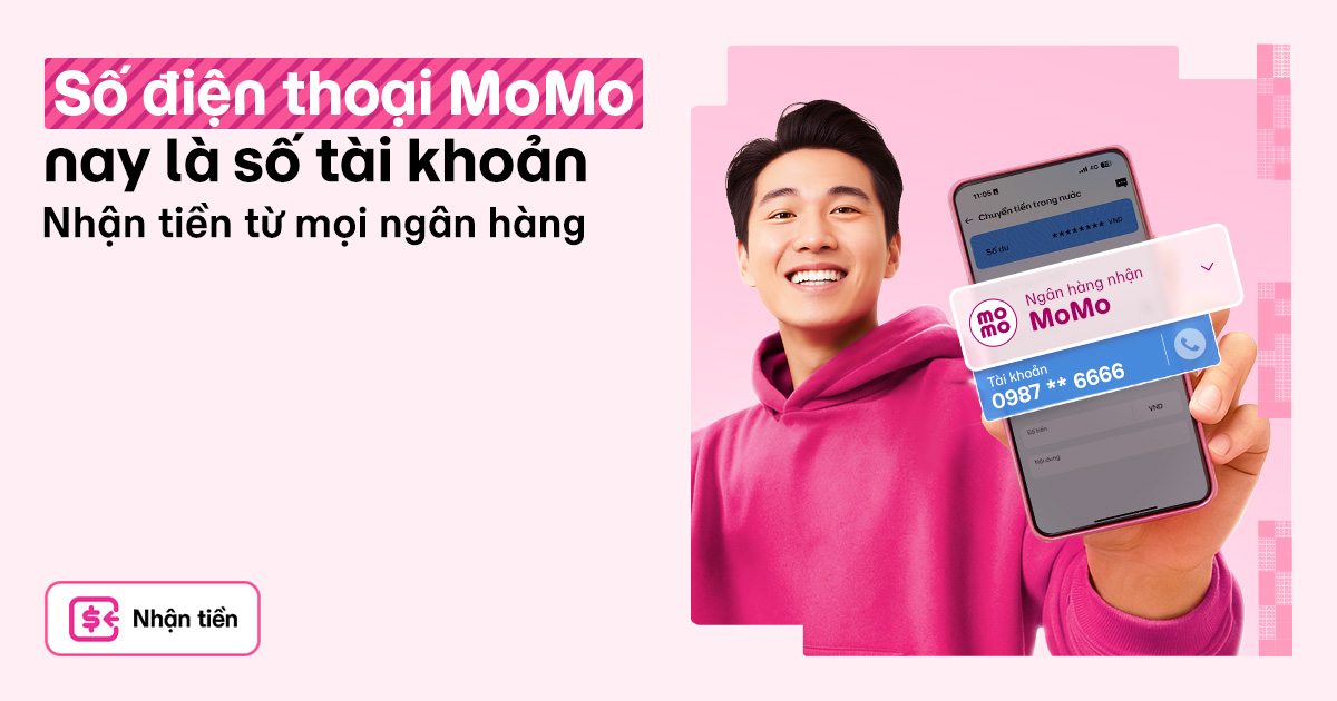 Số điện thoại MoMo nay là số tài khoản - Nhận chuyển khoản từ mọi ngân ...