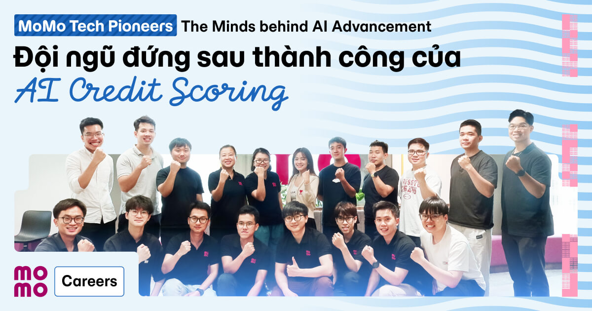 [MoMo Tech Pioneers: The Minds Behind AI Advancement] Câu chuyện phía ...