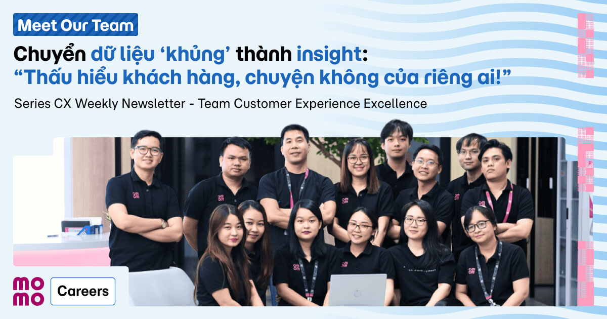 [MEET OUR TEAM] Team CEE - Chuyển dữ liệu ‘khủng’ thành insight: “Thấu ...