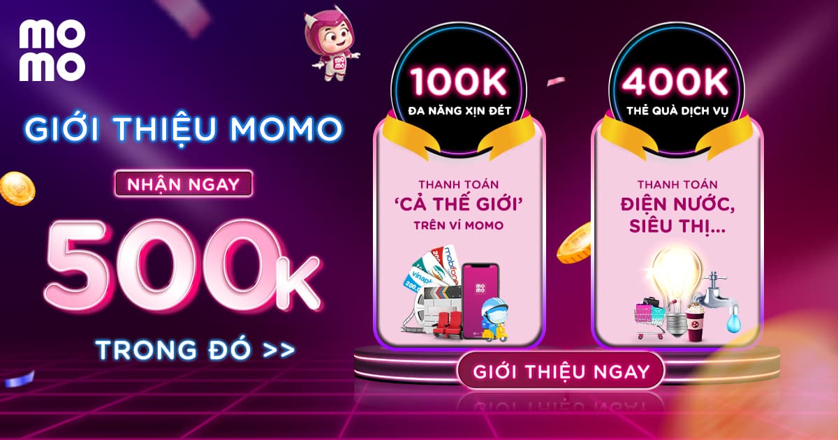 Giới Thiệu MoMo: Nhận ngay 500K mới cóng với 100K Đa Năng thanh toán ...