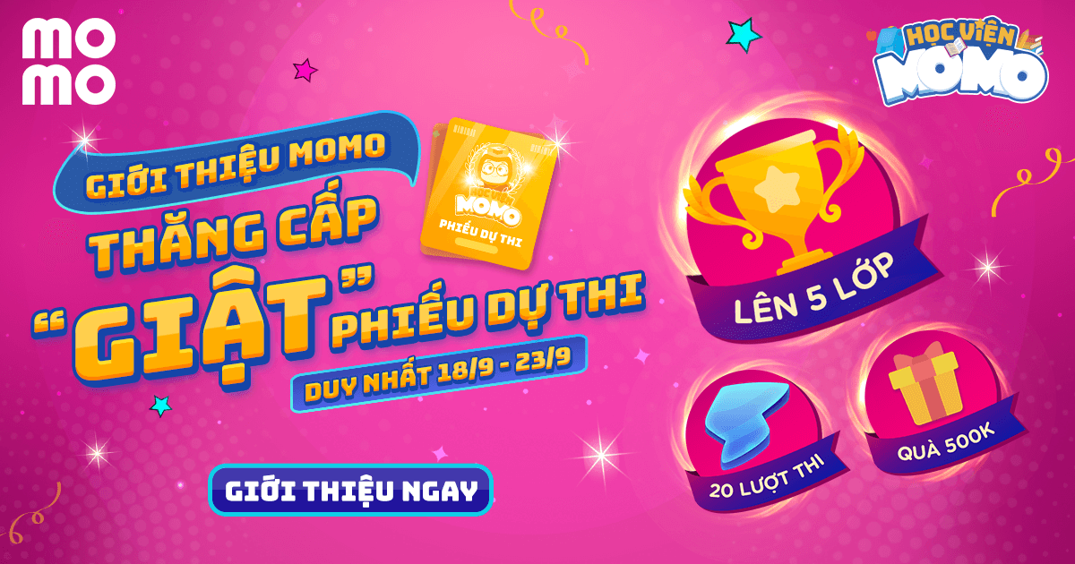 Giới thiệu MoMo: Lên thẳng 5 lớp, 20 lượt thi Học Viện MoMo, cùng tranh ...