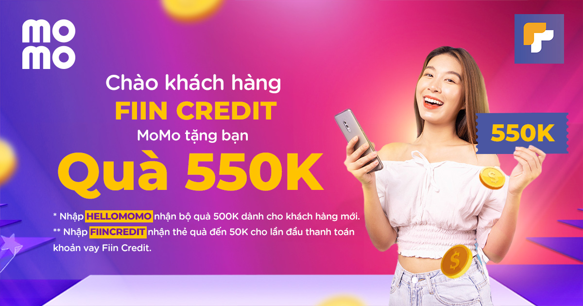 MoMo tặng bộ quà đến 550.000Đ dành cho khách hàng mới từ Fiin Credit