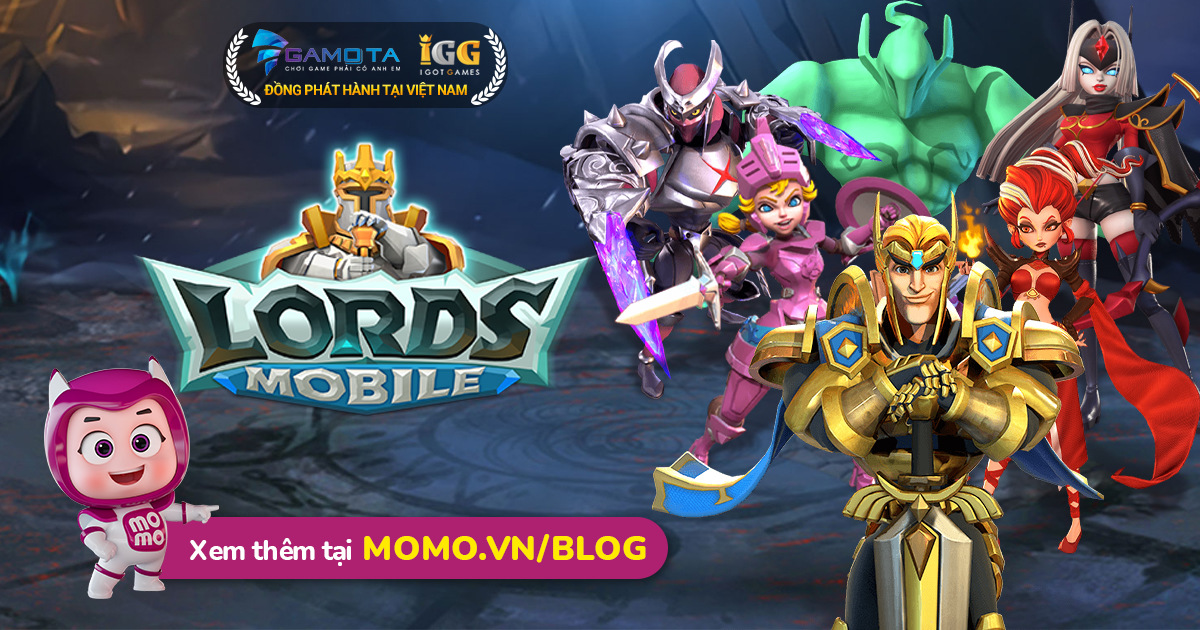 Lord Mobile - Game mobile xứng đáng vị trí tượng đài bất tử của thể ...