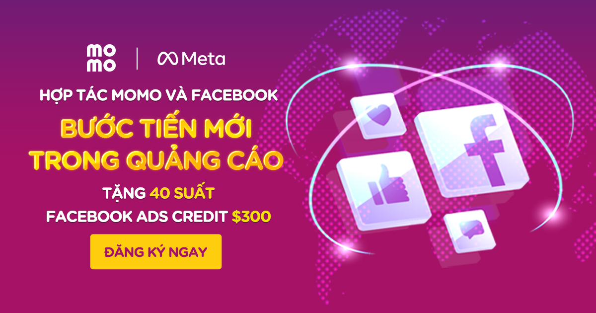 Hợp tác MoMo và Facebook: Bước tiến mới trong quảng cáo - Tặng 40 suất ...