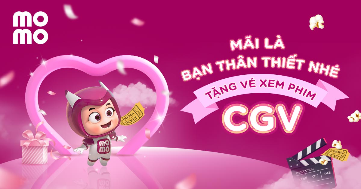 MoMo Cinema tặng bạn 1 vé xem phim miễn phí tại CGV
