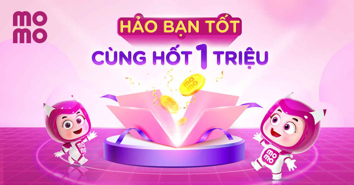 01/07 - 31/07: Mời Bạn Bè Dùng MoMo, Cùng Nhận Quà Đến 1 Triệu!