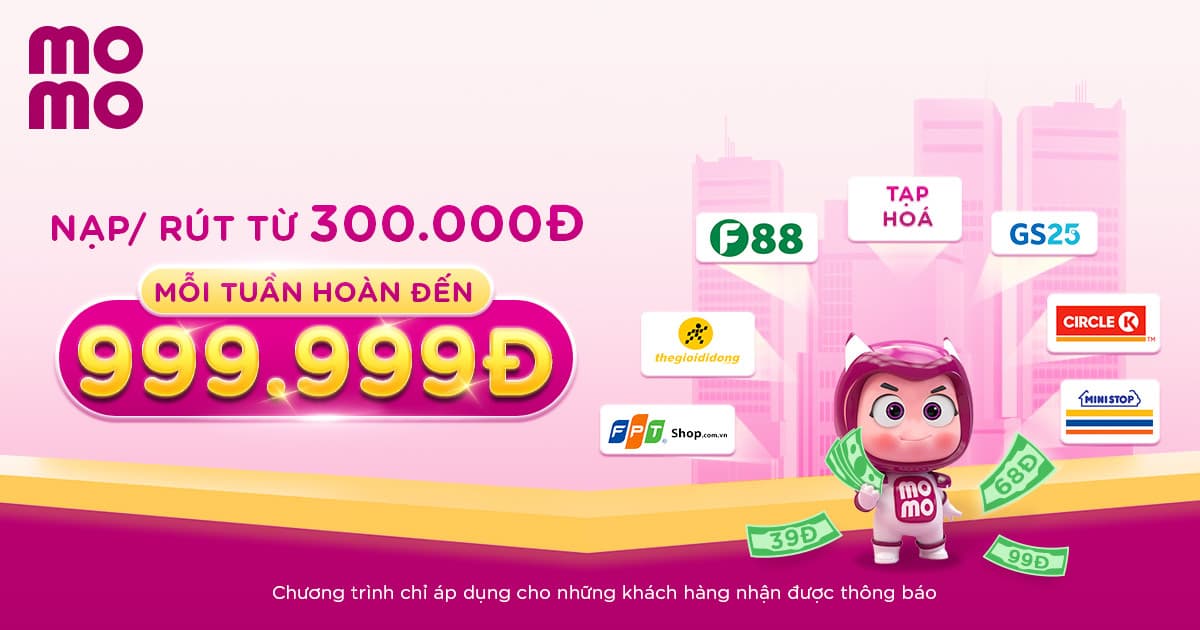 MoMo chơi lớn: Hoàn tiền 999.999Đ mỗi tuần khi nạp/ rút tiền