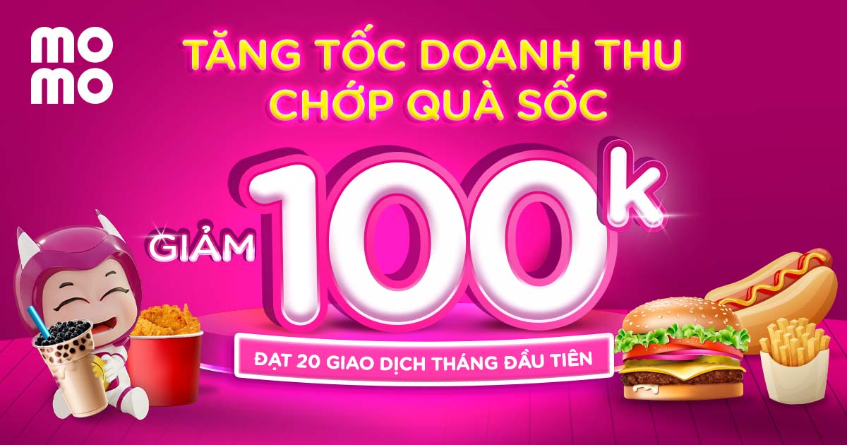 Tăng tốc doanh số bán hàng cuối năm cùng MoMo - Nhận quà giảm sốc 100.000đ
