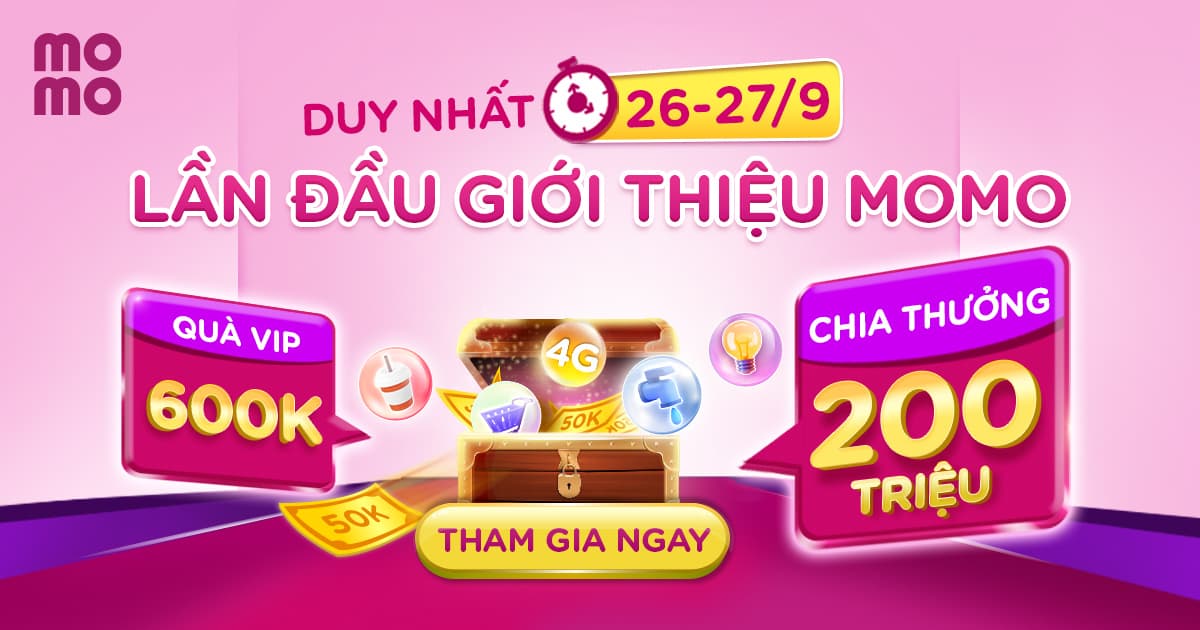 LẦN ĐẦU giới thiệu MoMo: Rinh lô quà VIP 600K & Vé Vàng chia thưởng 200 TRIỆU!