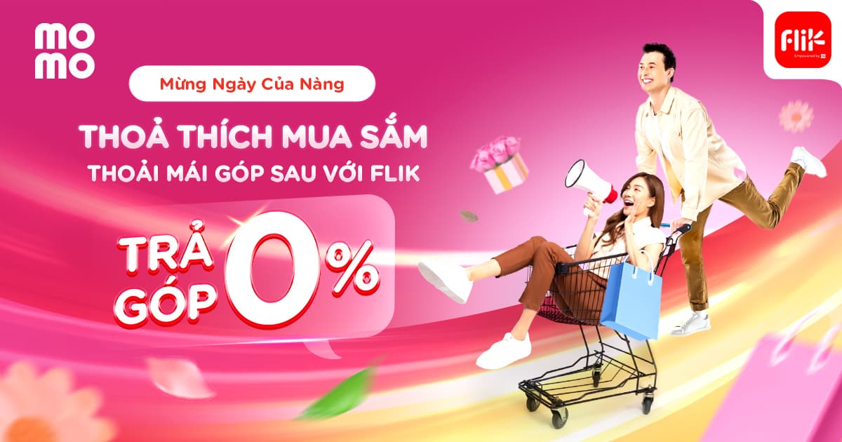 Mừng ngày 20/10: Mua sắm hết mình - Thoải mái góp sau với Flik!