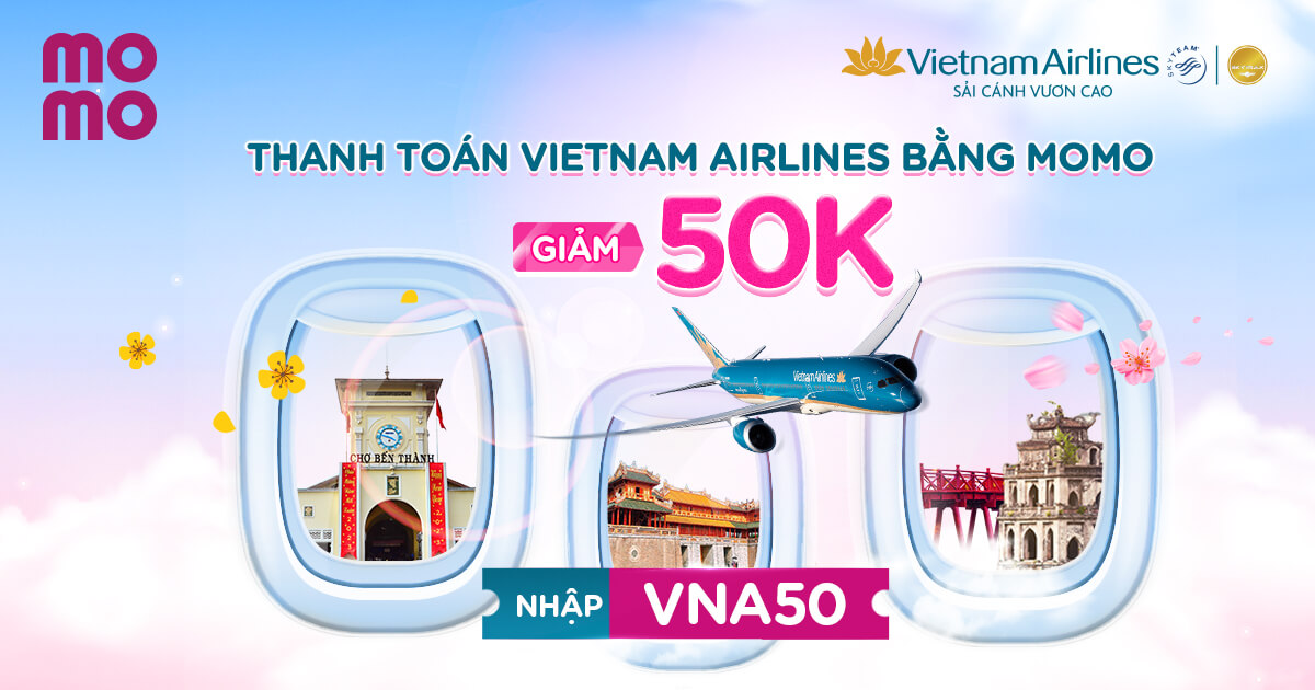 Đón hè rực rỡ: Giảm nóng 50.000Đ khi thanh toán Vietnam Airlines bằng MoMo