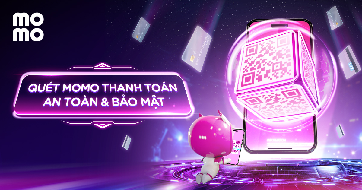 Quét mã QR, thanh toán an toàn với MoMo!