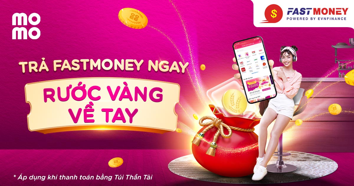 Trả khoản vay FastMoney, trúng vàng về tay cực hấp dẫn!