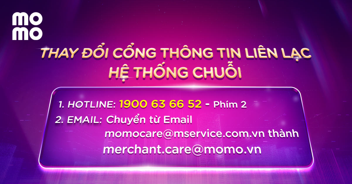 Cập nhật cổng thông tin liên lạc các Hệ Thống Chuỗi MoMo