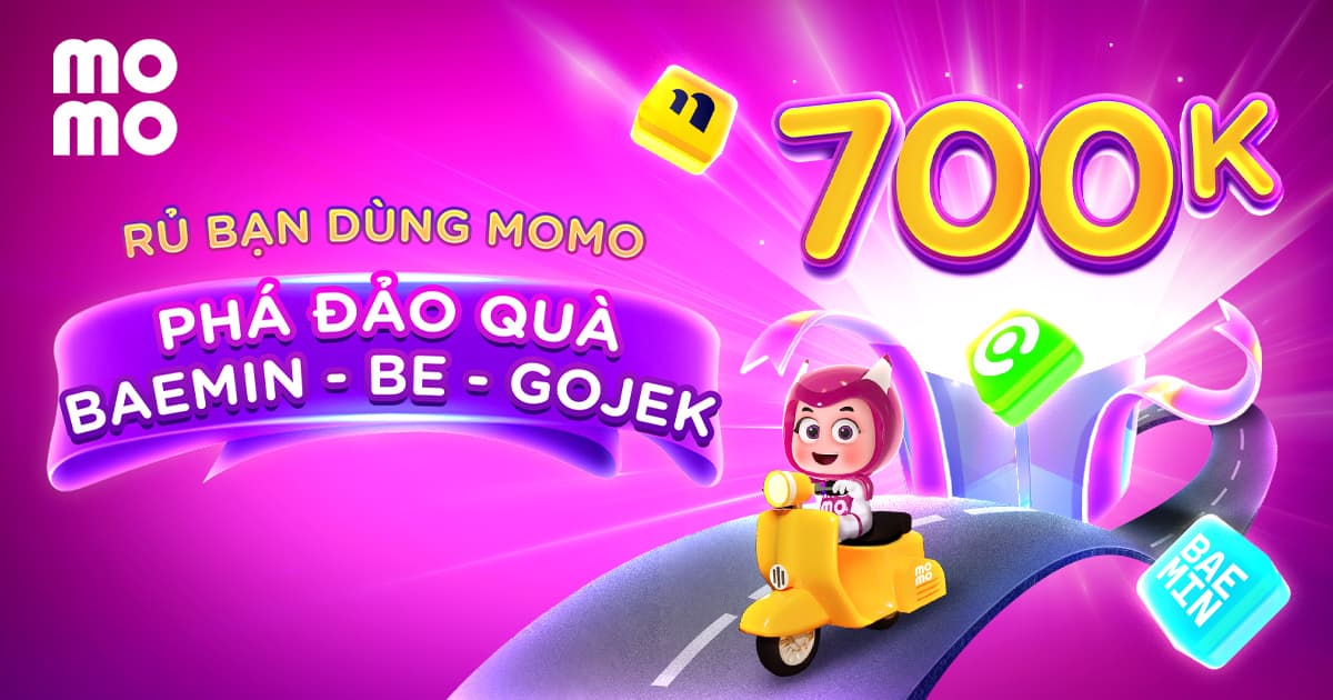 Quà 700K CHẤN ĐỘNG: Rủ bạn dùng MoMo - Mở trọn bộ quà VIP thanh toán Be/Gojek/BAEMIN