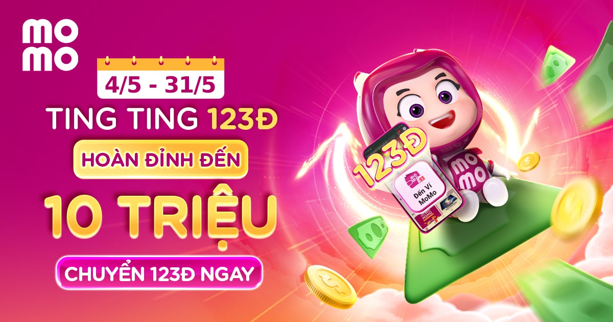 Chuyển 123Đ đến MoMo: 100% nhận hoàn tiền đến 10 TRIỆU