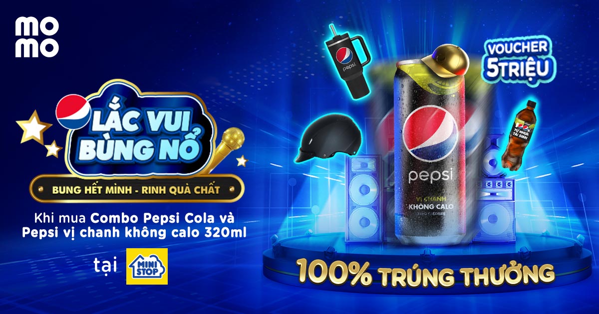 Bung hết mình - Rinh quà chất với “Pepsi Lắc Vui Bùng Nổ”