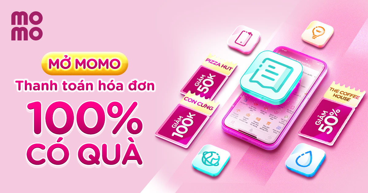 Nhẹ nhàng thanh toán mọi hóa đơn qua MoMo, 100% rinh quà cực đã!