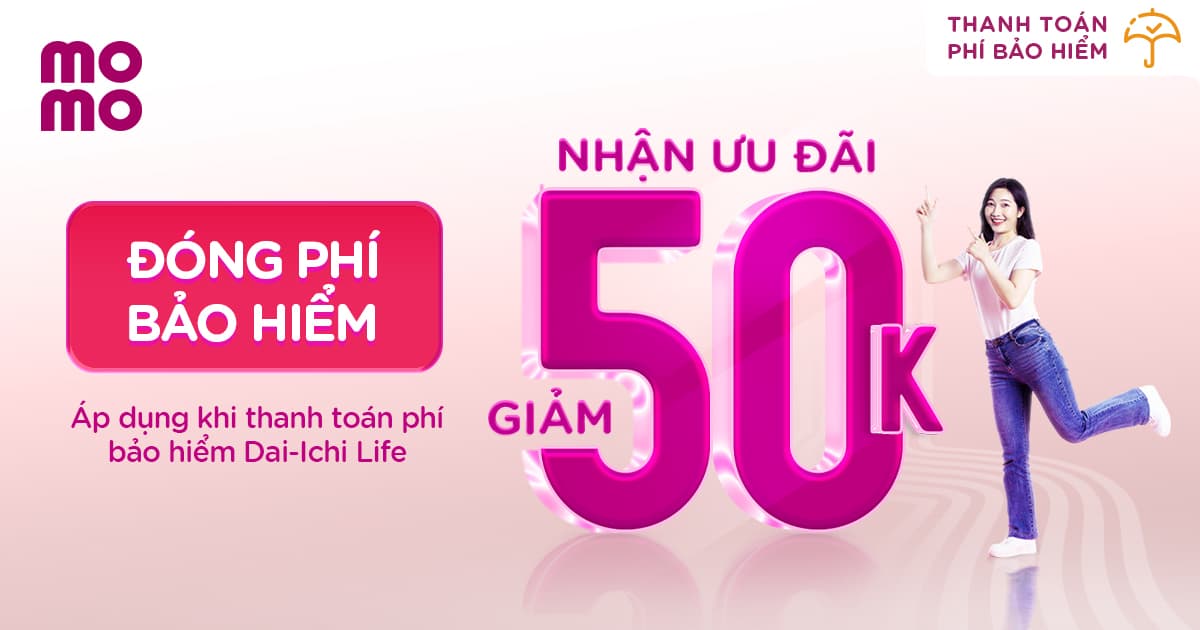 Cơ hội nhận ưu đãi hoàn tiền 50.000đ khi thanh toán phí bảo hiểm Dai-Ichi Life
