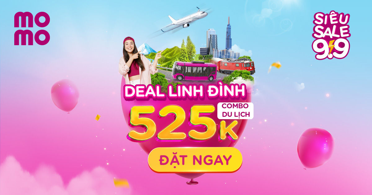 Siêu sale 9.9: Hội deal linh đình với combo du lịch 525K trên MoMoTravel!