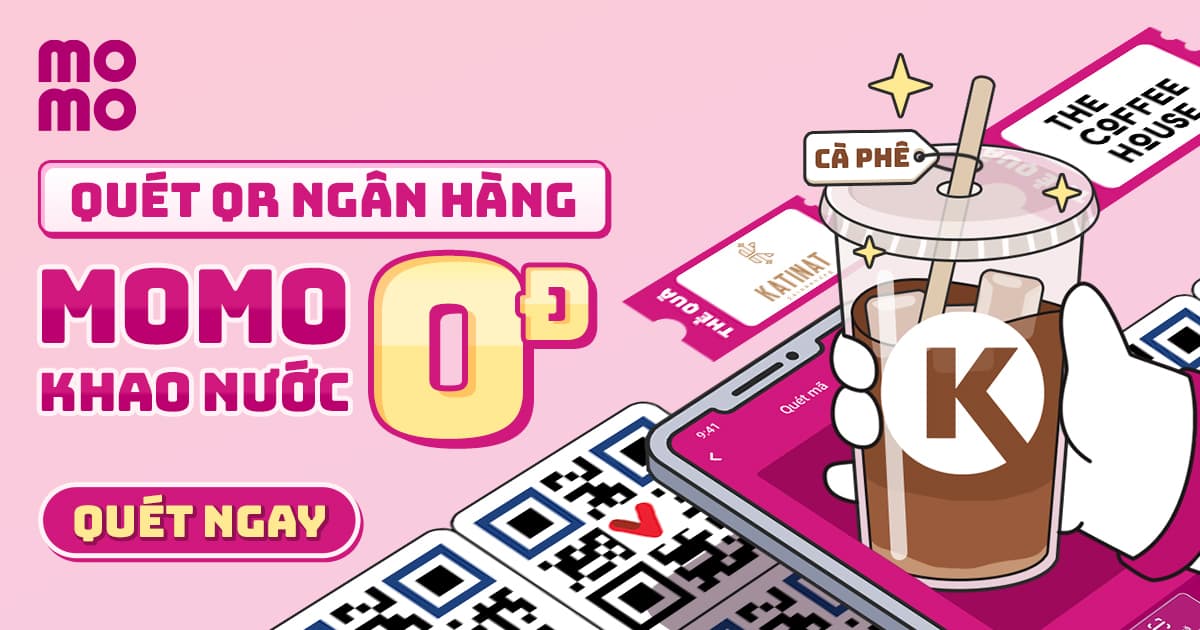 Quá đã: Quét QR ngân hàng, MoMo khao ngay nước 0Đ!
