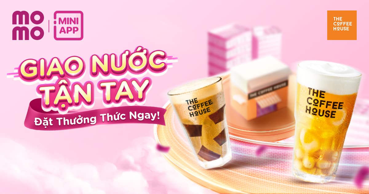 Mini App The Coffee House trên MoMo: Giao nước tận tay - Đặt là có ngay!