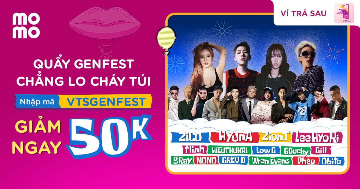 Quẩy show GENfest, Ví Trả Sau khao ngay 50K khi mua vé!