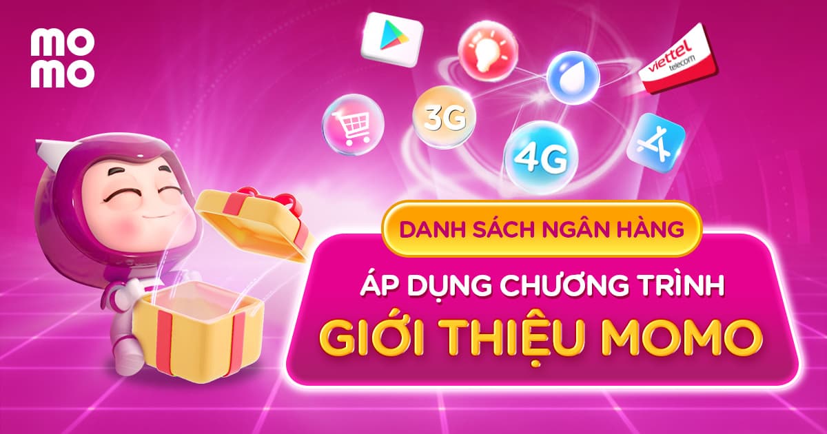 Danh sách ngân hàng áp dụng ưu đãi từ chương trình “Giới thiệu MoMo”!