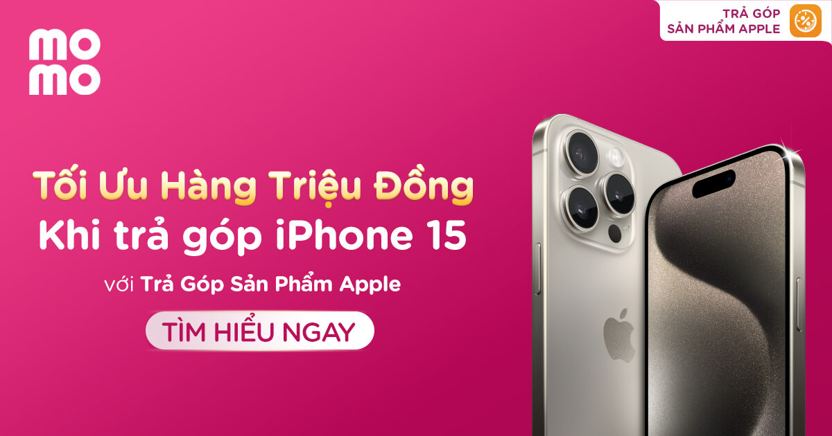 Cách tối ưu chi phí đến hàng triệu đồng với MoMo Trả Góp Sản Phẩm Apple