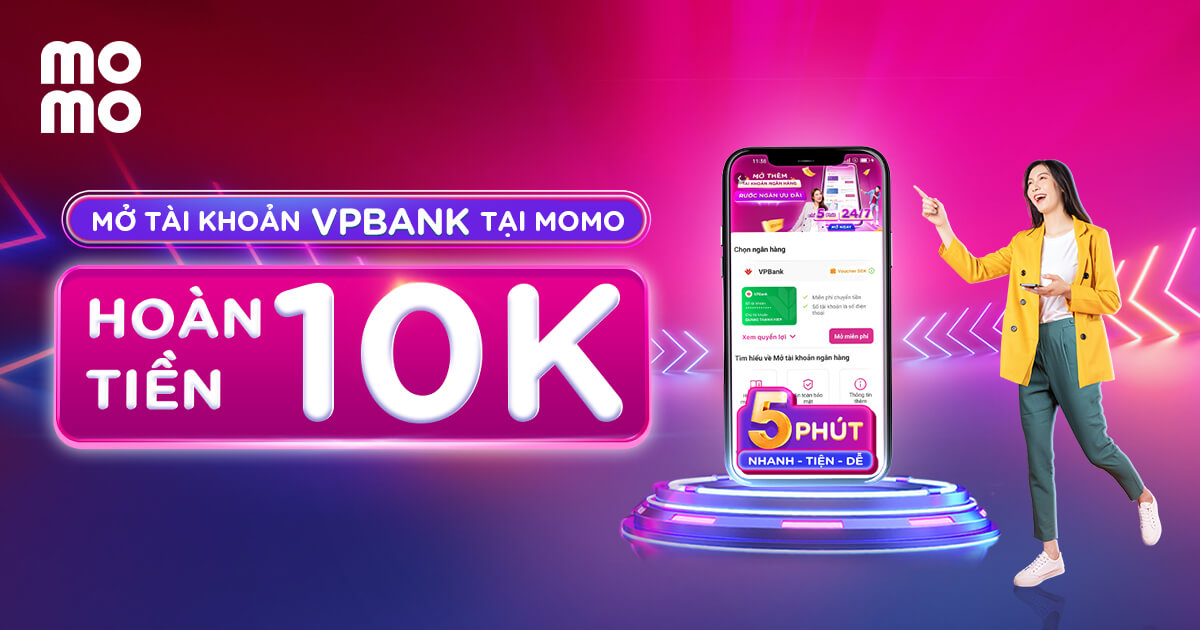 Mở tài khoản VPBank qua MoMo - Nhận hoàn tiền 10.000đ