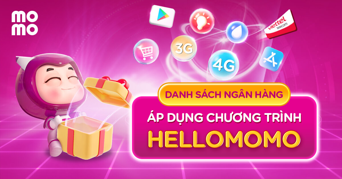 Danh sách ngân hàng áp dụng ưu đãi - Chương trình “Nhập mã HELLo MoMo”