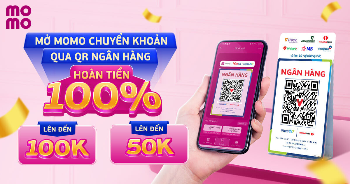 Mở MoMo chuyển khoản Ngân hàng bằng mã QR: Chuyển bao nhiêu - Hoàn bấy ...