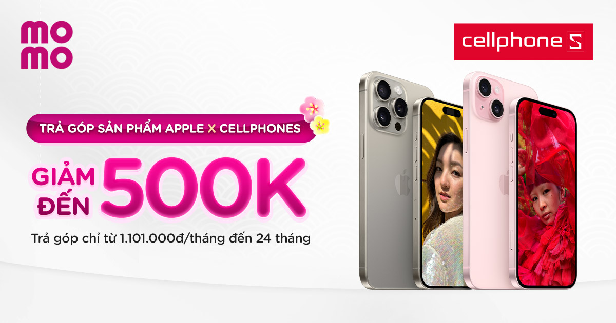 Đón năm Rồng bùng nổ, MoMo kết hợp cùng CellphoneS giảm đến 500K khi ...