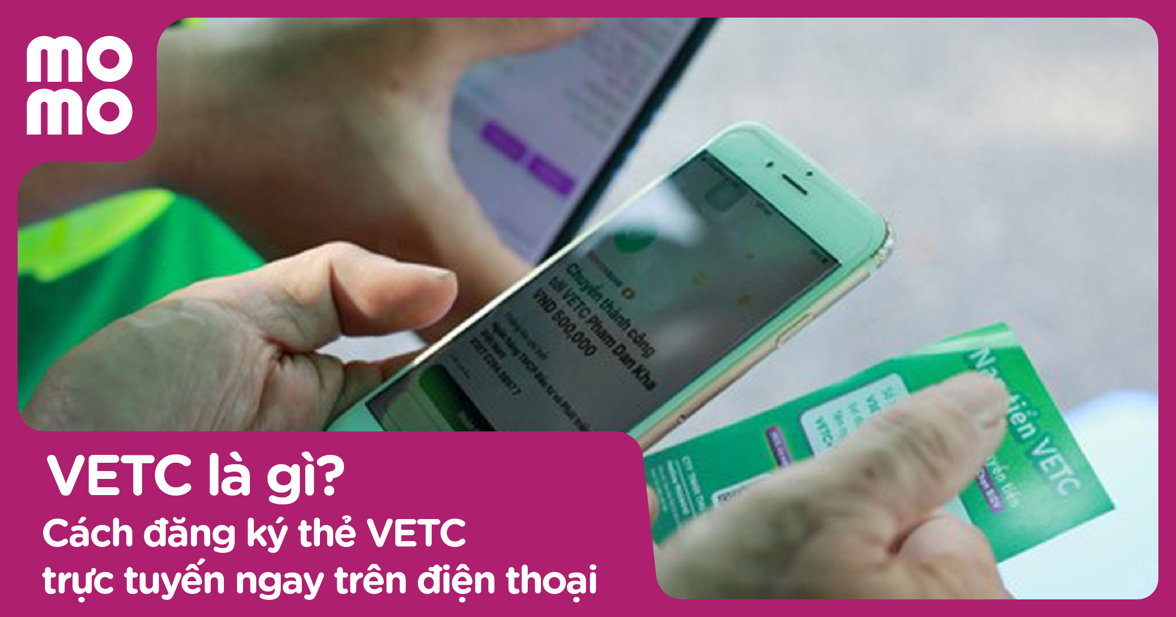 VETC là gì? Hướng dẫn đăng ký thẻ VETC online siêu đơn giản