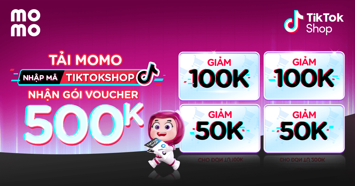 Tải MoMo, nhập mã TIKTOKSHOP - Nhận gói voucher TikTok Shop 500K, mua ...