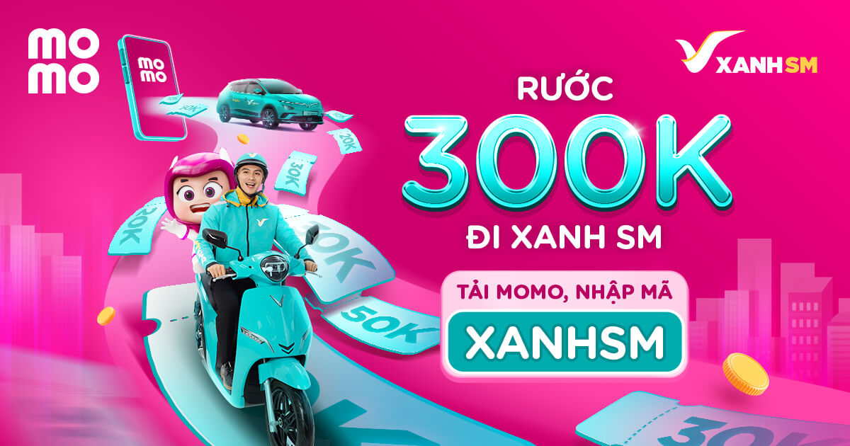 Tải MoMo, nhận gói voucher 300K Xanh SM, vi vu thoải mái!