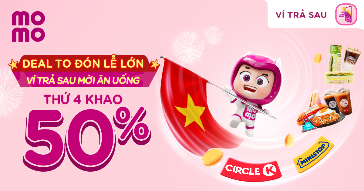 Tưng bừng đón Lễ, Ví Trả Sau khao deal 50% mua sắm MINISTOP, Circle K ...